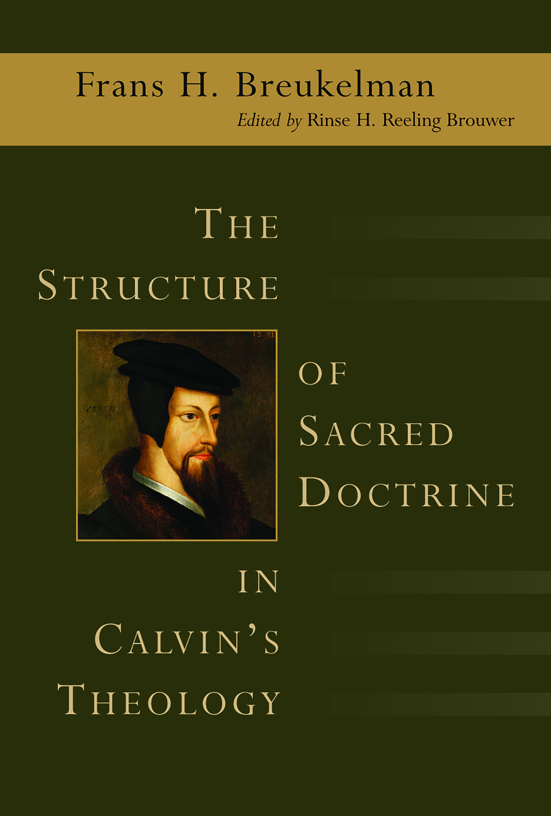 The Structure of Sacred Doctrine in Calvin's Theology | Koorong