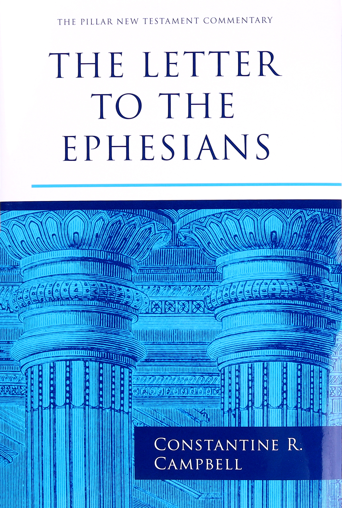 The Letter to the Ephesians (Pillar New Testament Commentary Series ...