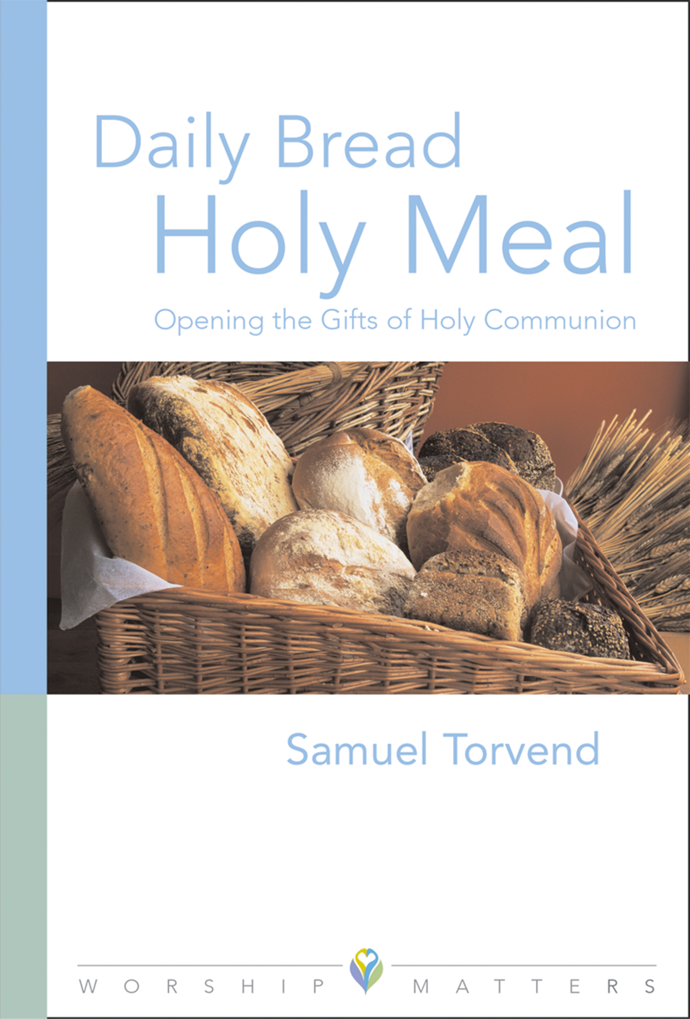 Daily Bread, Holy Meal | Koorong