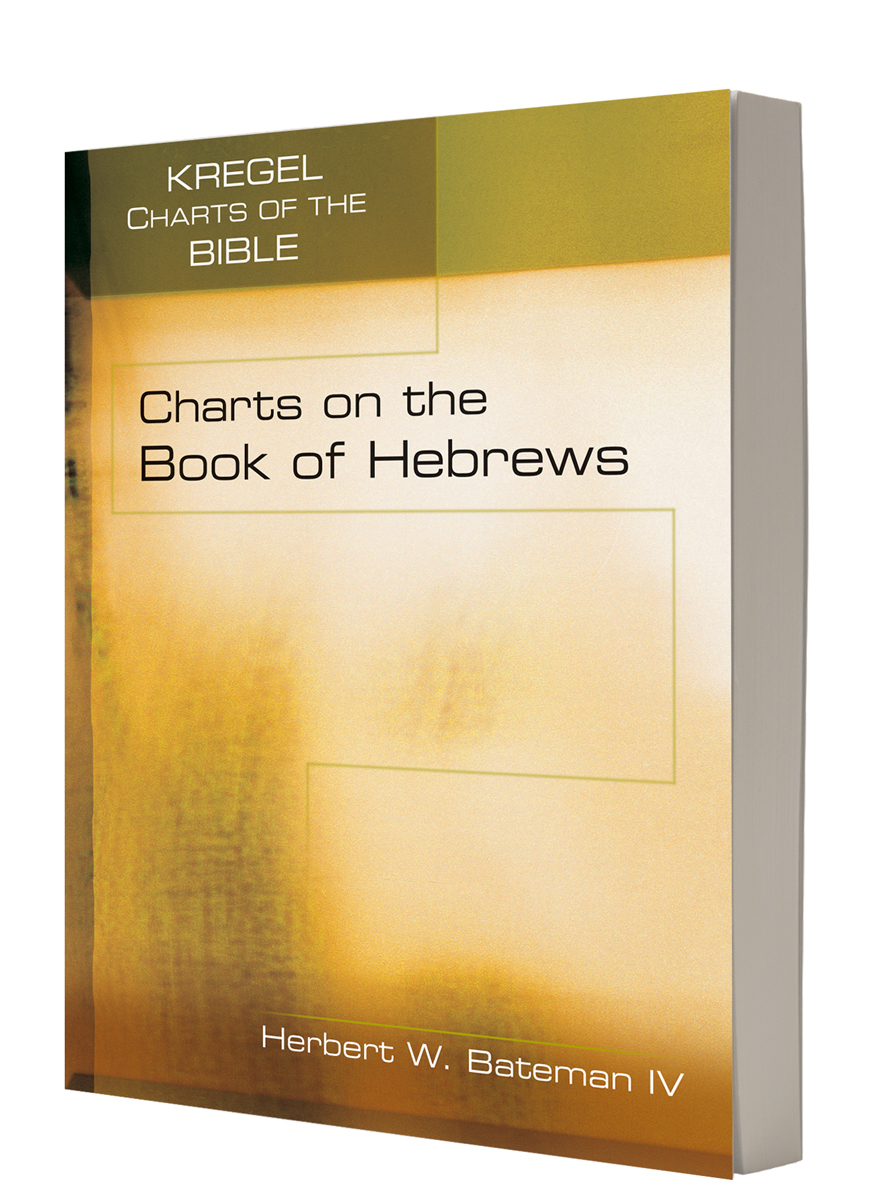 Charts on the Book of Hebrews (Kregel Charts Of The Bible And Theology ...
