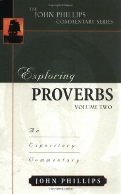 Exploring Proverbs (Volume 2) (John Phillips Commentary Series) | Koorong