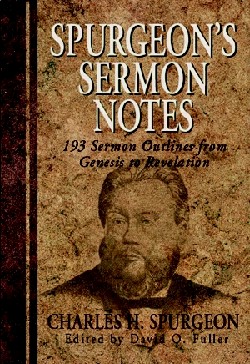 Spurgeon's Sermon Notes | Koorong