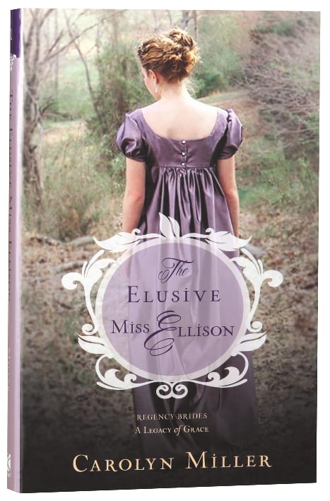 The Elusive Miss Ellison (#01 in Regency Brides: A Legacy Of Grace ...