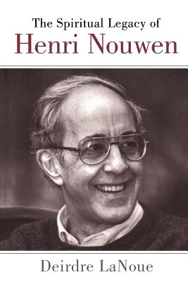 The Spiritual Legacy of Henri Nouwen | Koorong