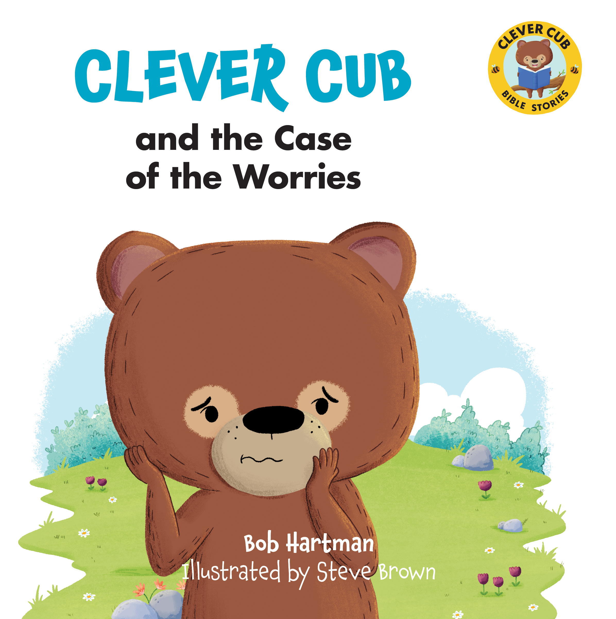 Clever Cub and the Case of the Worries (Clever Cub Bible Stories Series ...