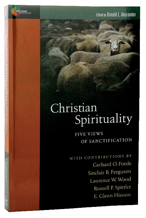 Christian Spirituality: Five Views (Spectrum Multiview Series) | Koorong