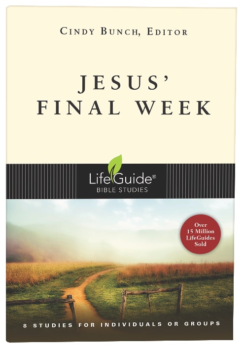 Jesus' Final Week (Lifeguide Bible Study Series) | Koorong