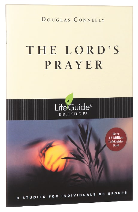 The Lord's Prayer (Lifeguide Bible Study Series) | Koorong