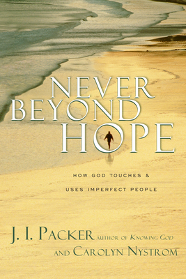Never Beyond Hope: How God Touches and Uses Imperfect People | Koorong