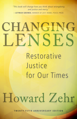 Changing Lenses: Restorative Justice For Our Times (25th Anniversary ...