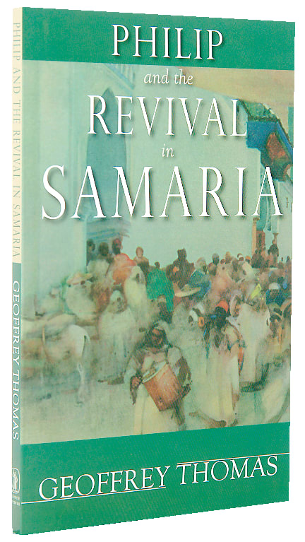 Philip and the Revival in Samaria | Koorong