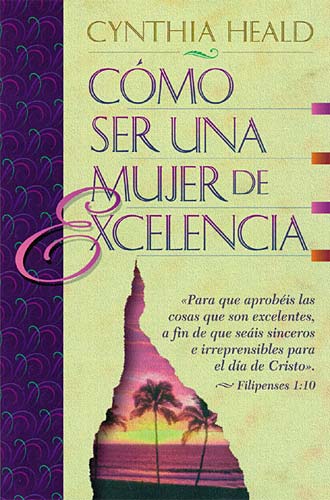 Como Ser Una Mujer De Excelencia (Becoming a Woman of Excellence ...