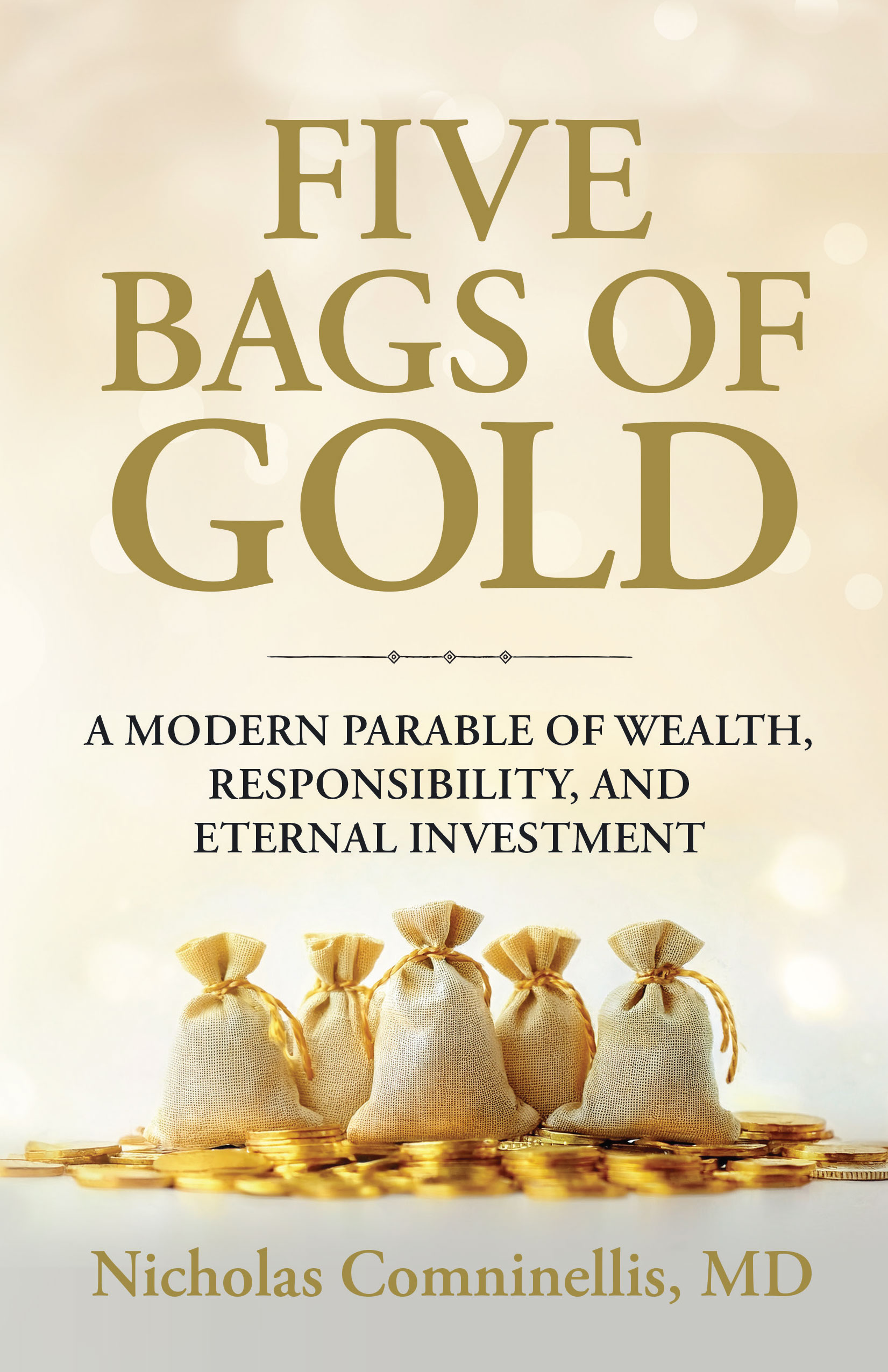Five Bags of Gold: A Modern Parable of Wealth, Responsibility, and ...