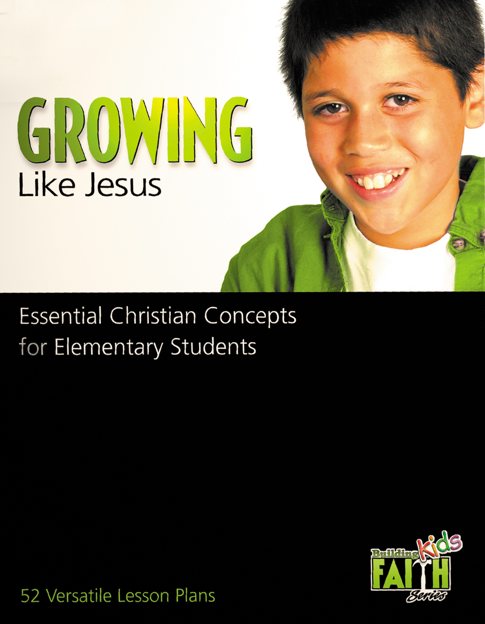 Growing Like Jesus (Building Kids Faith Series) | Koorong