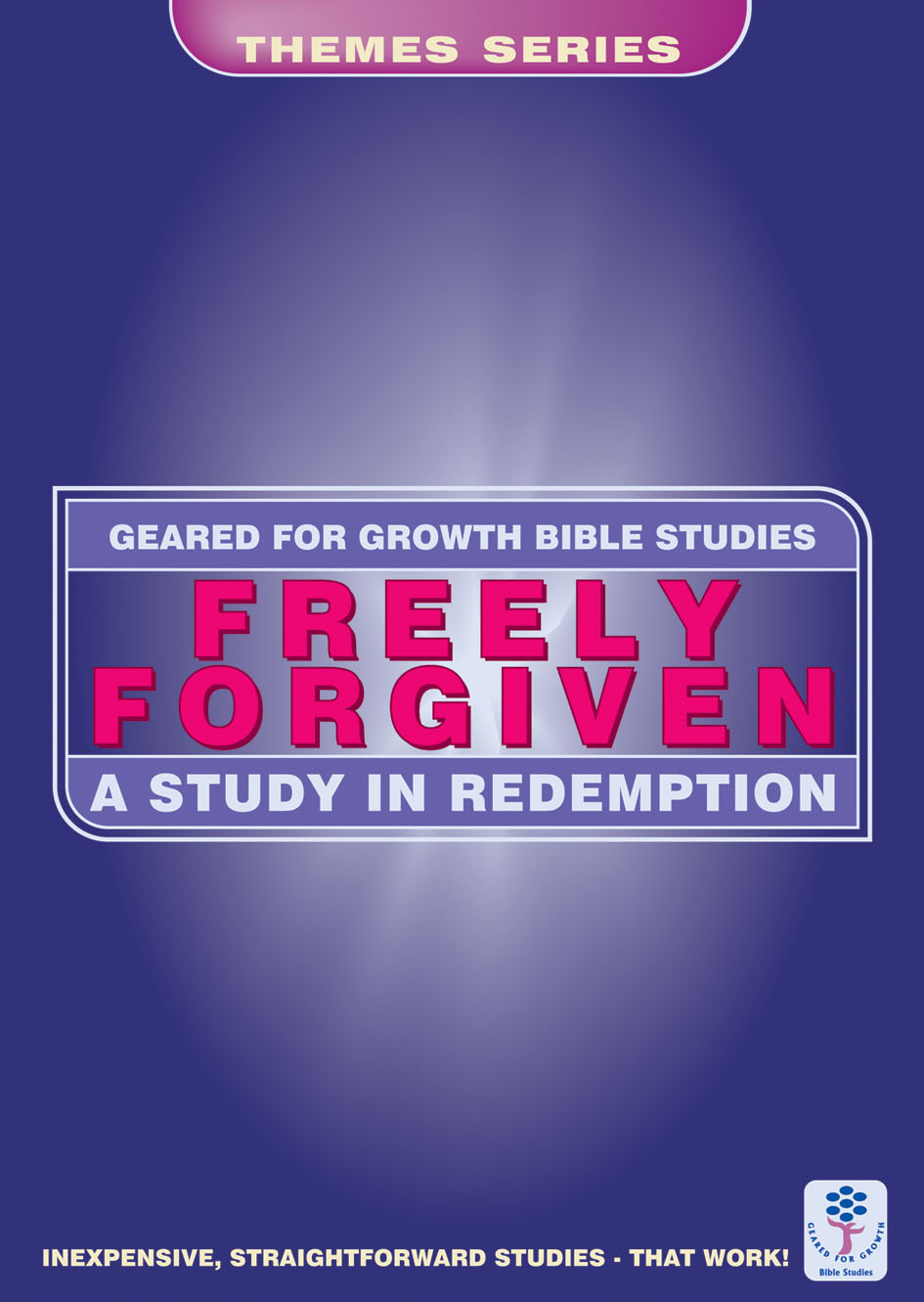 Freely Forgiven (Geared For Growth Themes) (Geared For Growth Themes ...