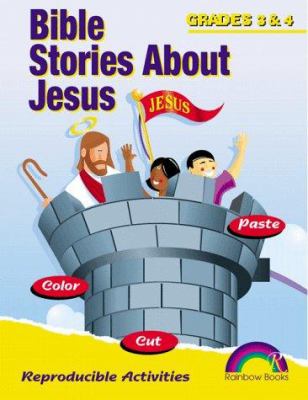 Bible Stories About Jesus: Grades 3&4 (Reproducible) | Koorong