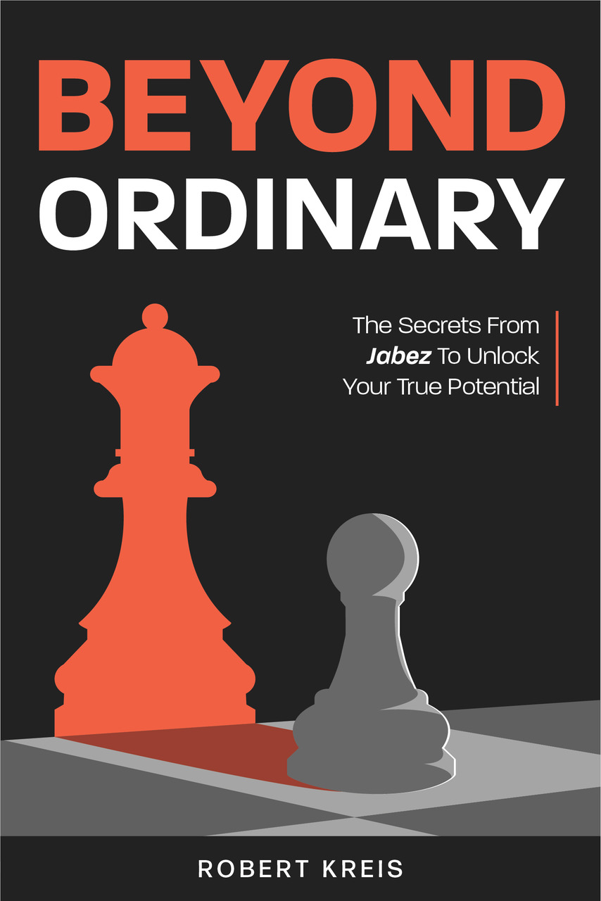 Beyond Ordinary: The Secrets From Jabez To Unlock Your True Potential ...