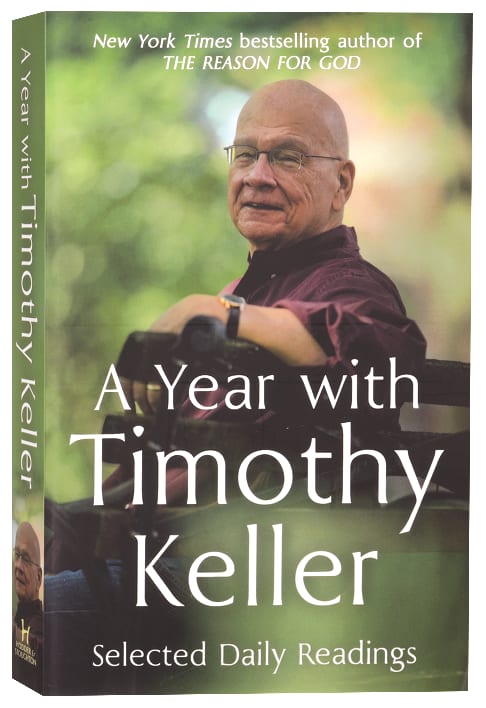 A Year With Timothy Keller: Daily Devotions From Keller's Best-Loved ...