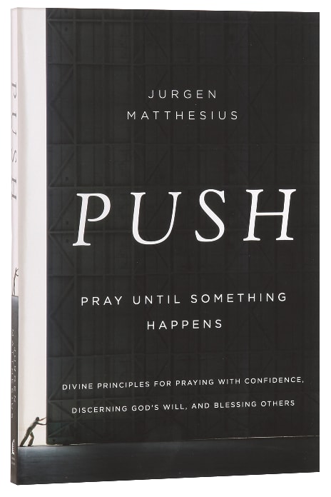 Push: Pray Until Something Happens | Koorong