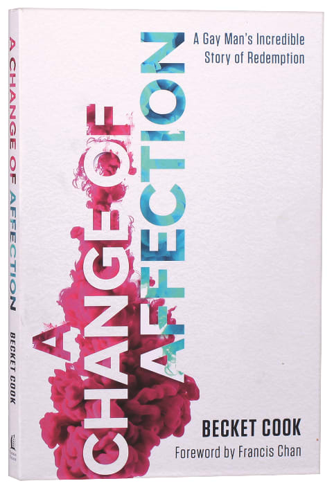 A Change of Affection: A Gay Man's Incredible Story of Redemption | Koorong