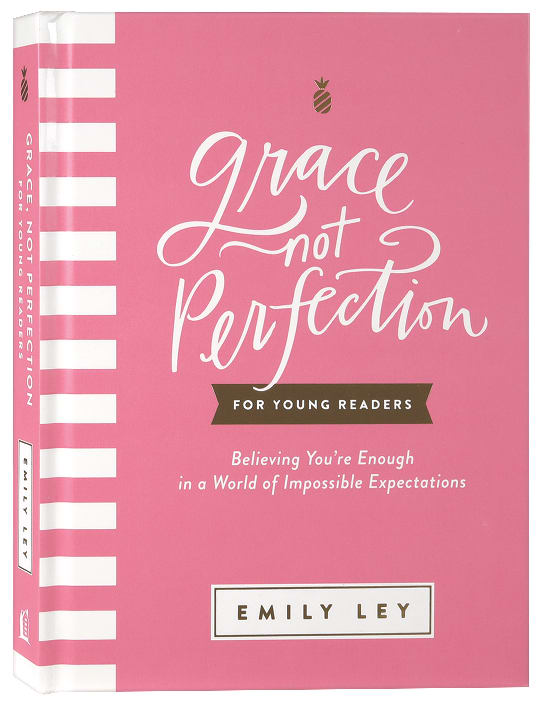 Grace, Not Perfection For Young Readers: Believing You're Enough in a ...