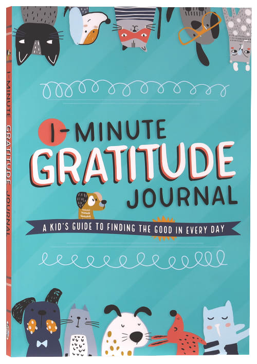 1-Minute Gratitude Journal: A Kid's Guide to Finding the Good in Every ...