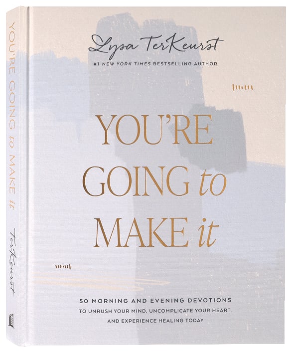 You're Going to Make It: 50 Morning and Evening Devotions to Unrush ...