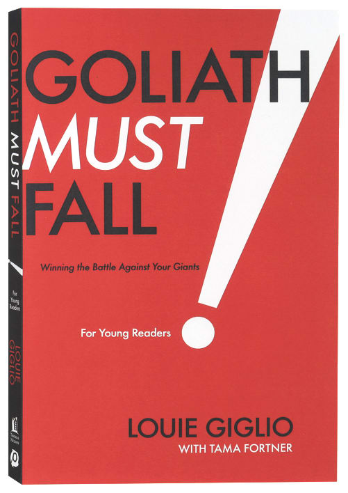 Goliath Must Fall for Young Readers: Winning the Battle Against Your ...