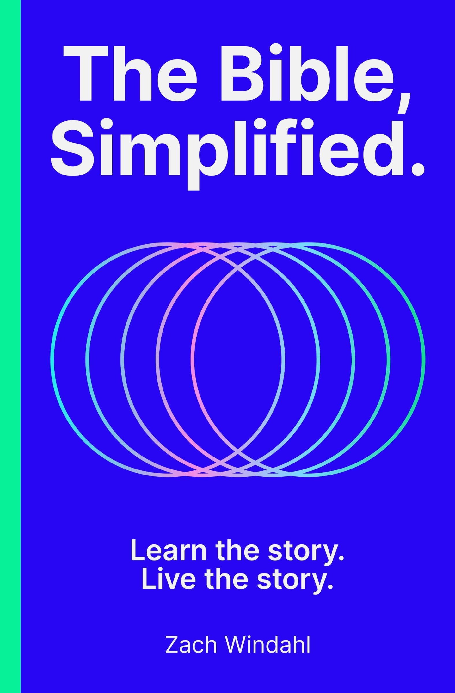 The Bible Simplified: Learn the Story, Live the Story | Koorong