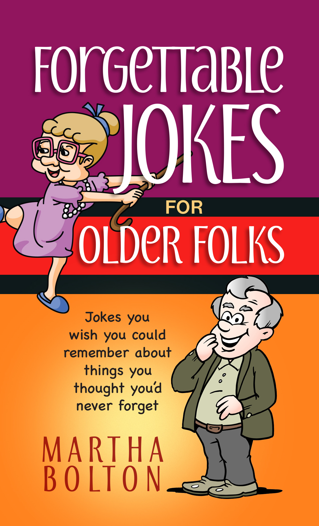 Forgettable Jokes For Older Folks: Jokes You Wish You Could Remember ...