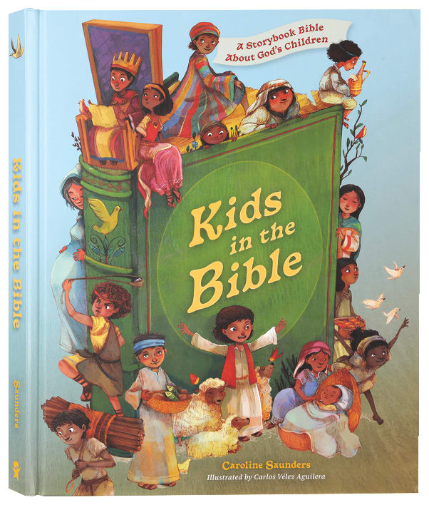 Kids in the Bible: A Storybook Bible About God's Children | Koorong