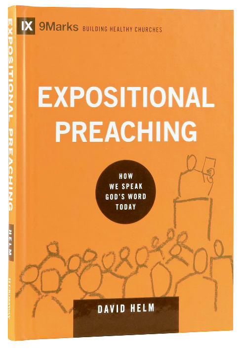 Expositional Preaching - How We Speak God's Word Today (9marks Building ...