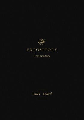 Isaiah - Ezekiel (#06 in ESV Expository Commentary Series) | Koorong