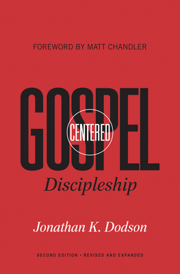 Gospel-Centered Discipleship (2nd Edition) | Koorong