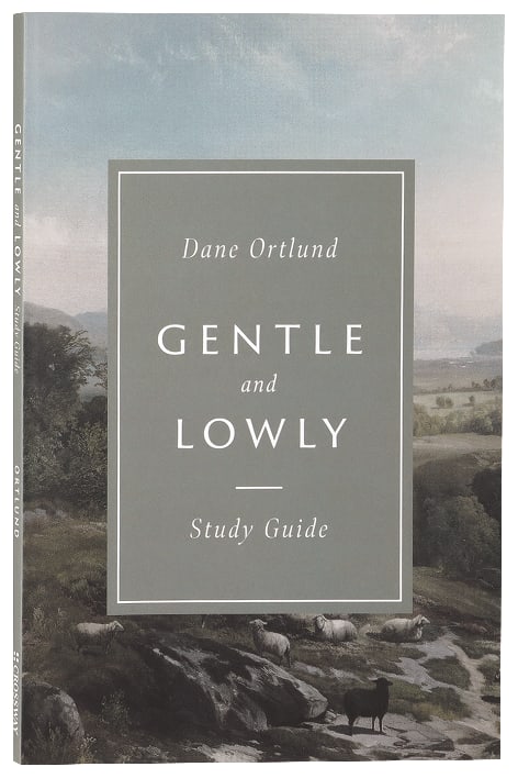 Gentle and Lowly (Study Guide) | Koorong