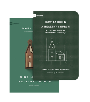 Nine Marks of a Healthy Church and How to Build a Healthy Church (4th ...