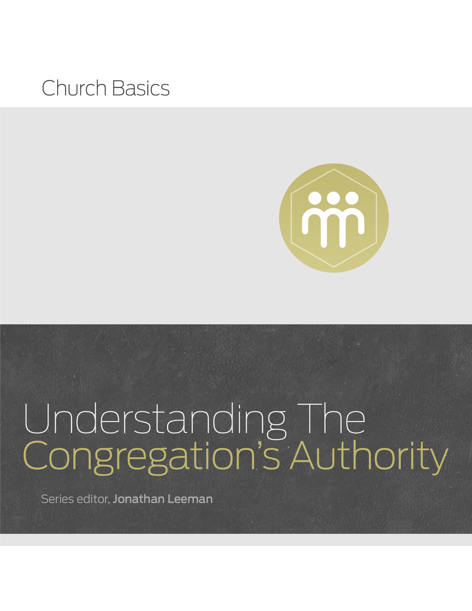 Understanding the Congregation's Authority (Church Basics Series) | Koorong