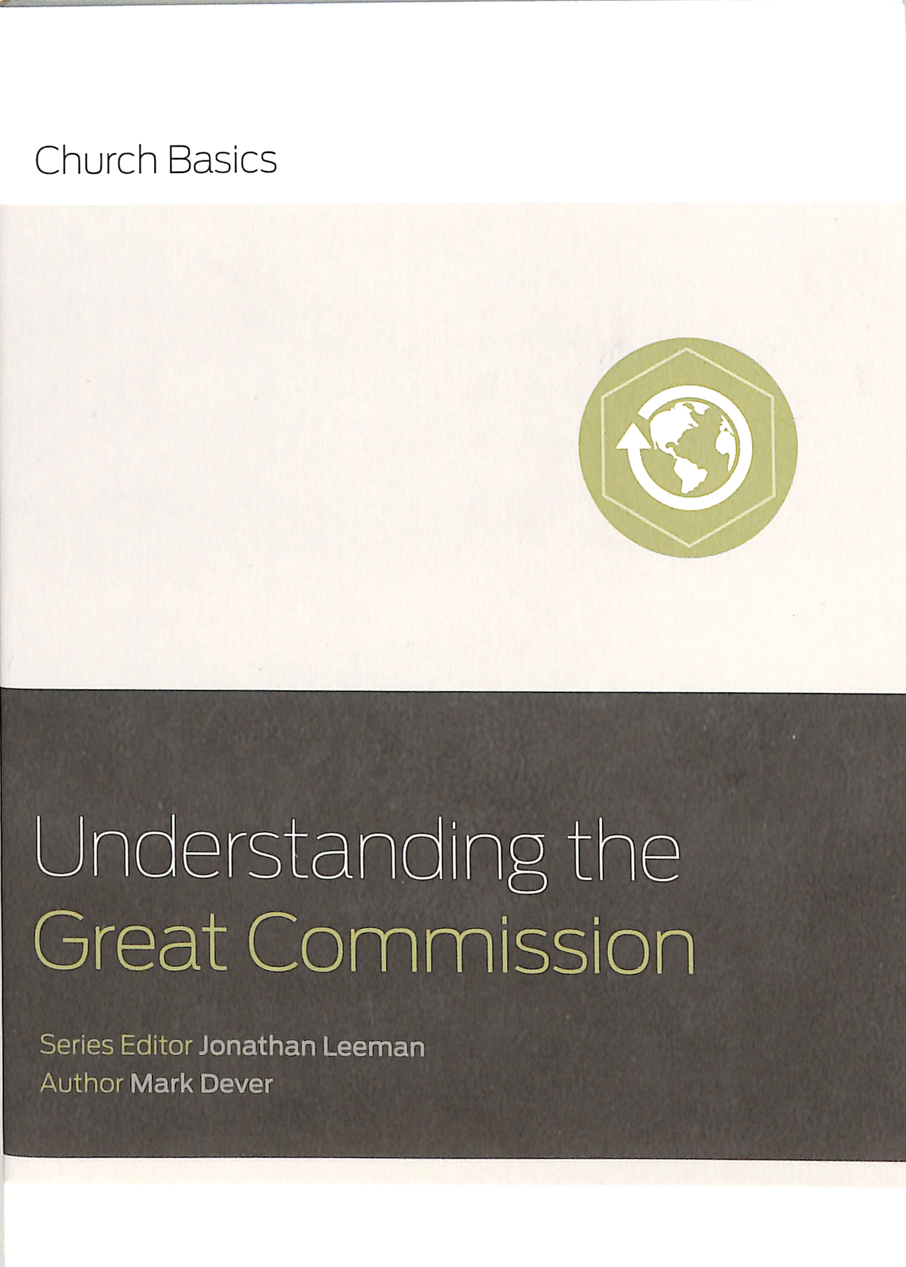 Understanding the Great Commission (Church Basics Series) | Koorong