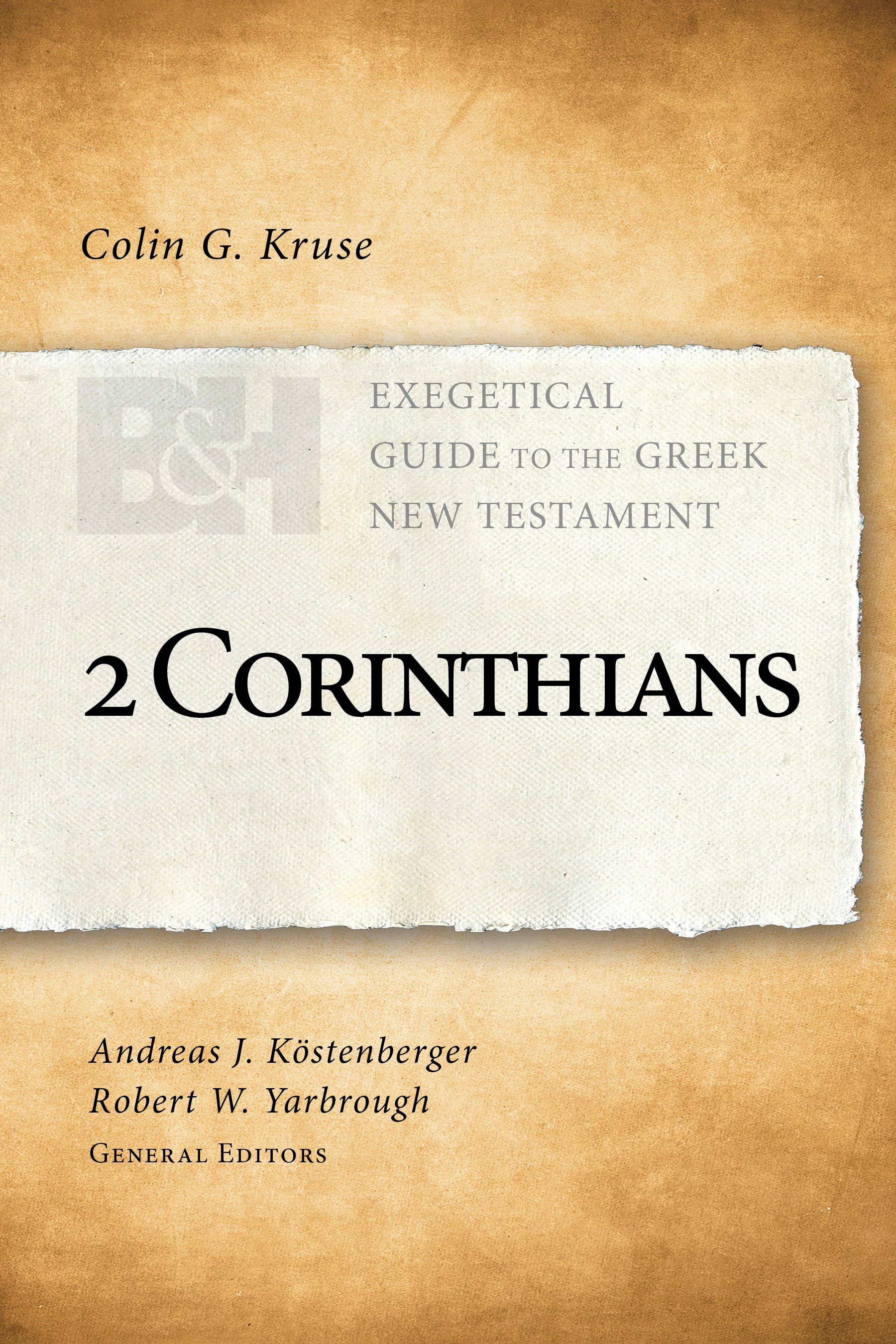 2 Corinthians (Exegetical Guide To The Greek New Testament Series ...