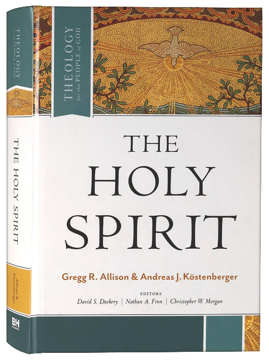 The Holy Spirit (Theology For The People Of God Series) | Koorong