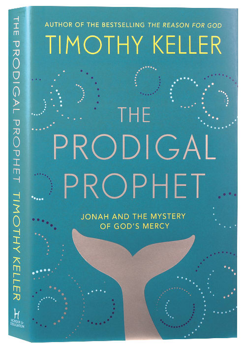 The Prodigal Prophet: Jonah and the Mystery of God's Mercy | Koorong