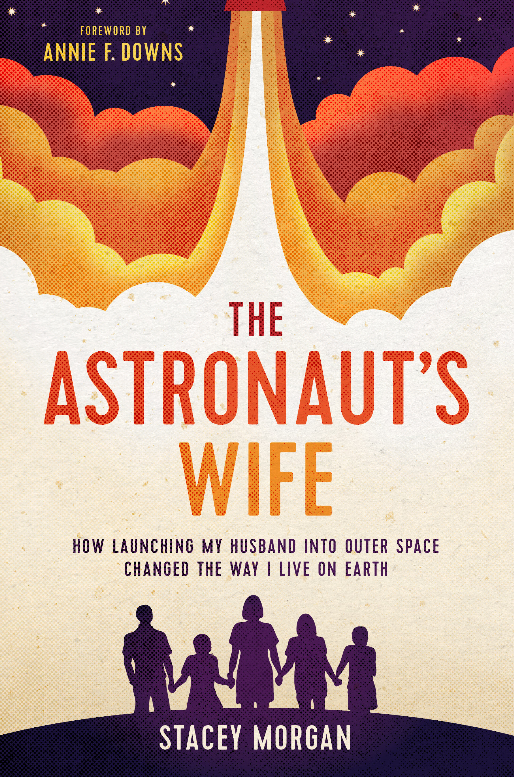The Astronaut's Wife: How Launching My Husband Into Outer Space Changed ...