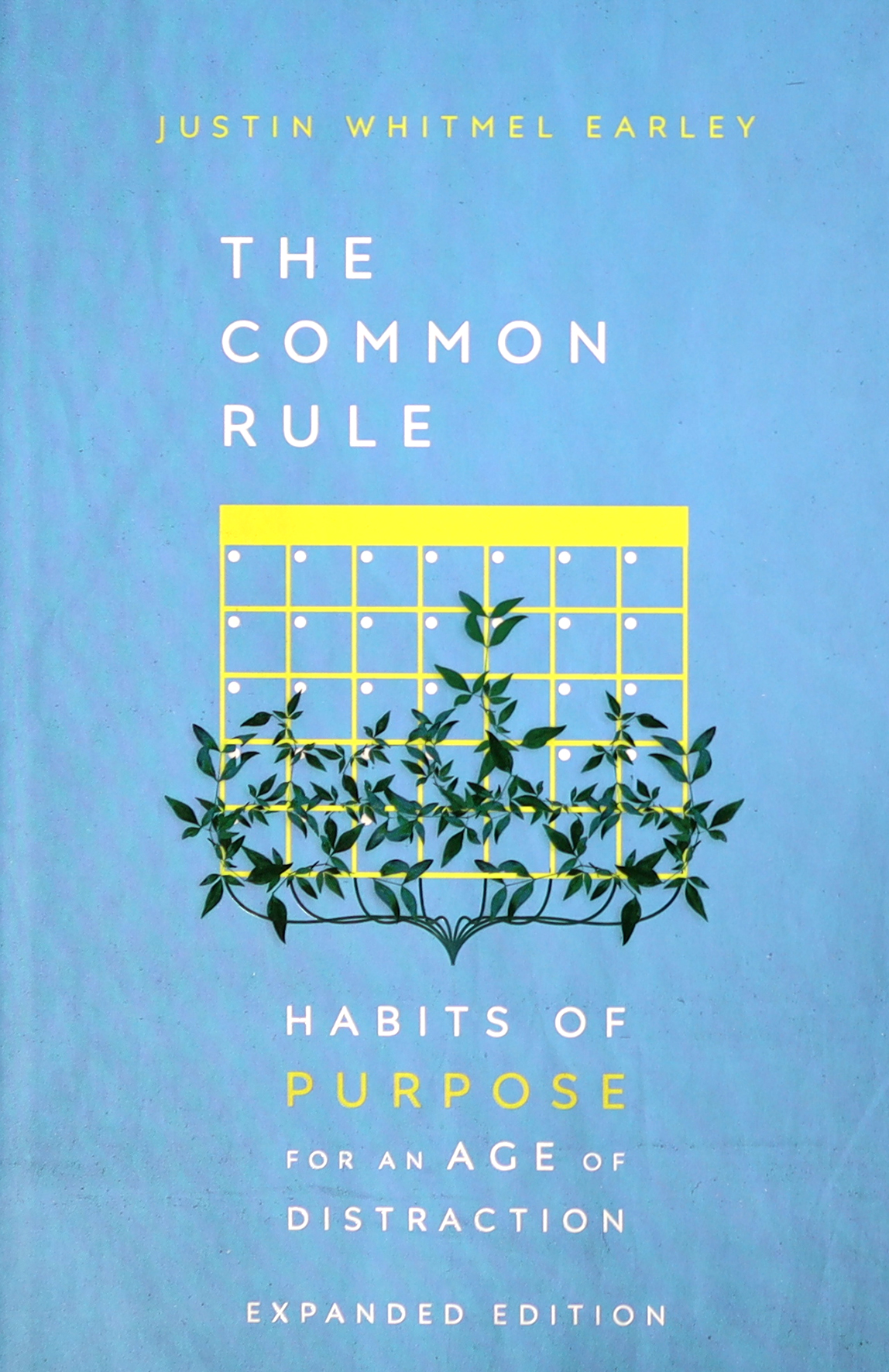 The Common Rule: Habits of Purpose For An Age of Distraction (2nd ...