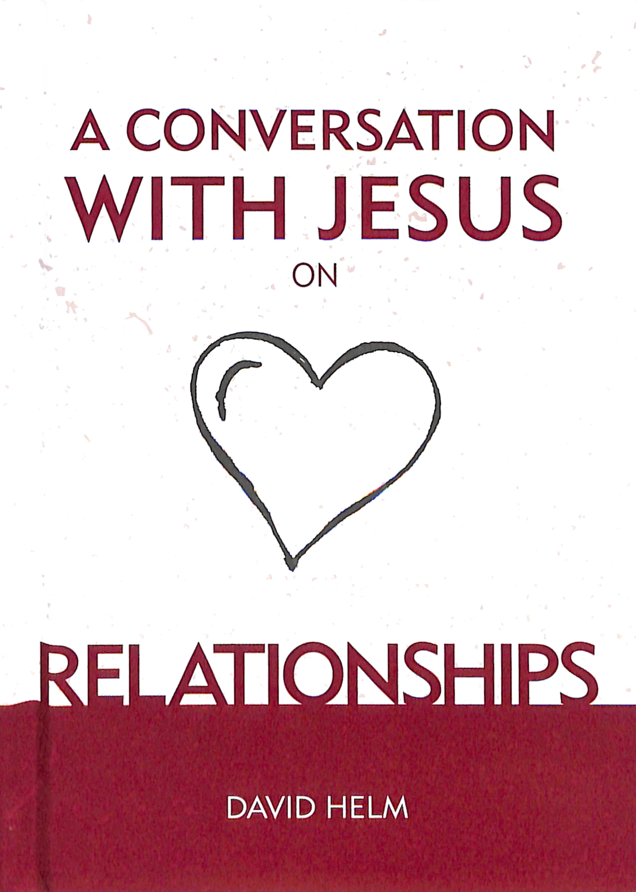 A Conversation With Jesus... on Relationships (A Conversation With ...