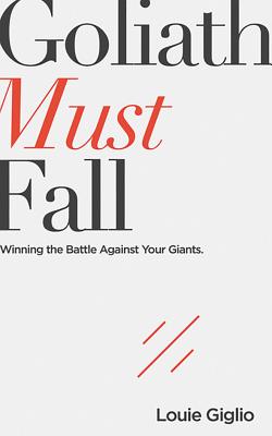 Goliath Must Fall: Winning the Battle Against Your Giants (Unabridged ...