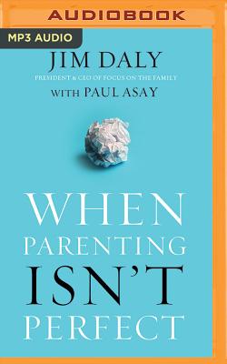 When Parenting Isn't Perfect (Unabridged, Mp3) | Koorong
