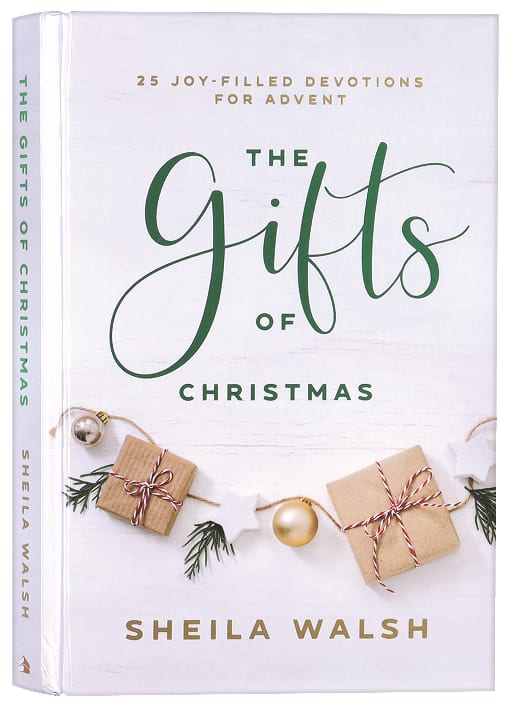 The Gifts of Christmas: 25 Joy-Filled Devotions For Advent | Koorong