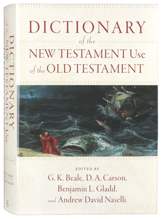 Dictionary of the New Testament Use of the Old Testament | Koorong
