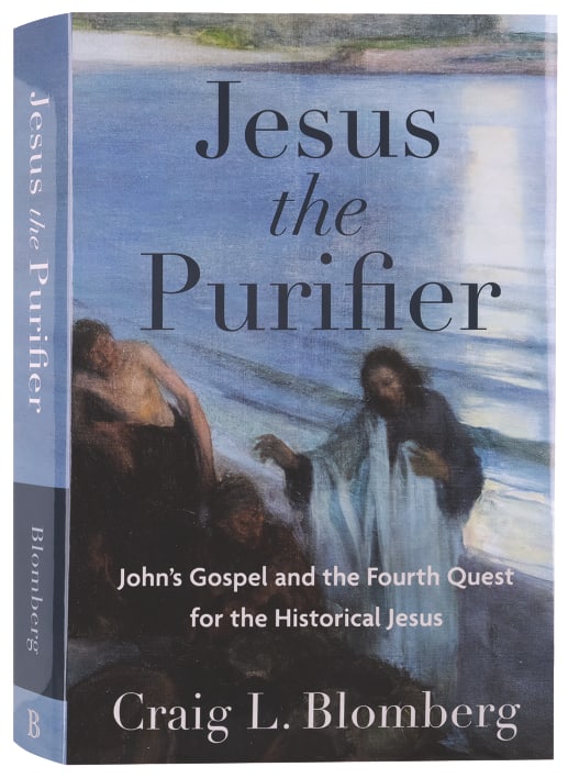 Jesus the Purifier: John's Gospel and the Fourth Quest For the ...