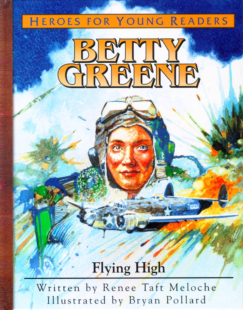 Betty Greene - Flying High (Mission Aviation Fellowship) (Heroes For ...